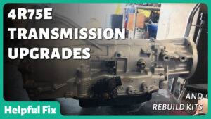 4r75e Transmission Upgrades & Rebuild Kits - Helpful Fix
