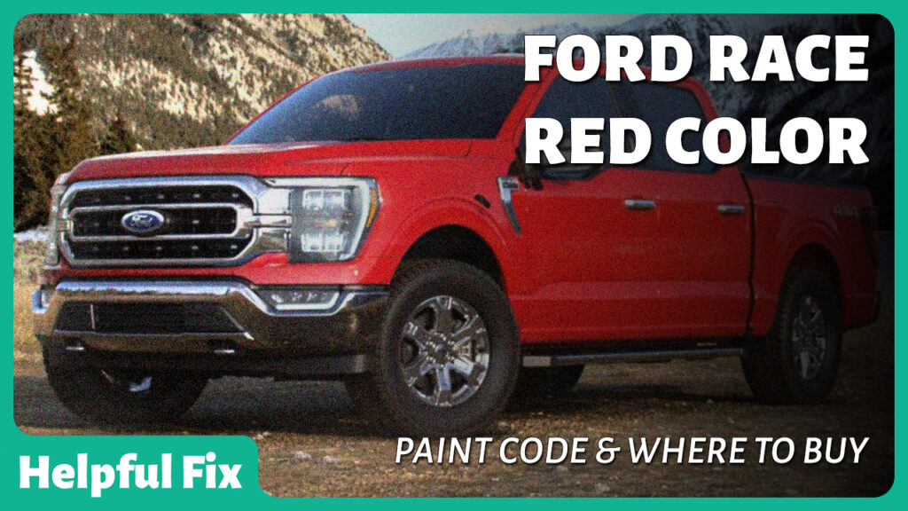 Ford Race Red Color - Code & Where to Buy [2023] - Helpful Fix